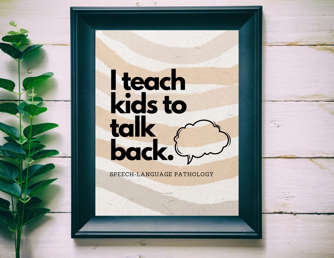 I Teach Kids to Talk Back Digital Poster, SLP Decor, Speech Therapy ...