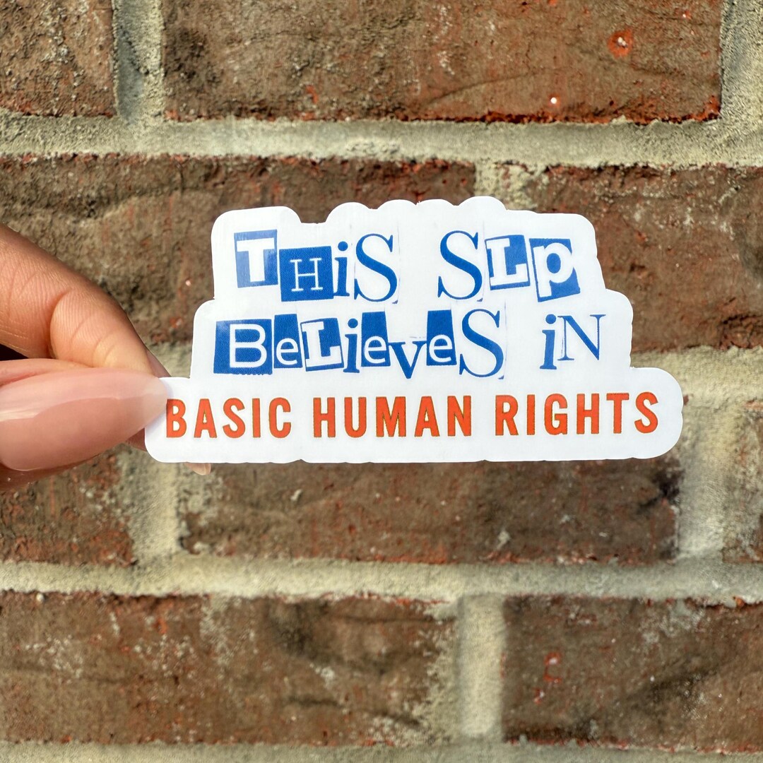 This SLP Believes in Basic Human Rights Sticker for Advocacy/awareness ...