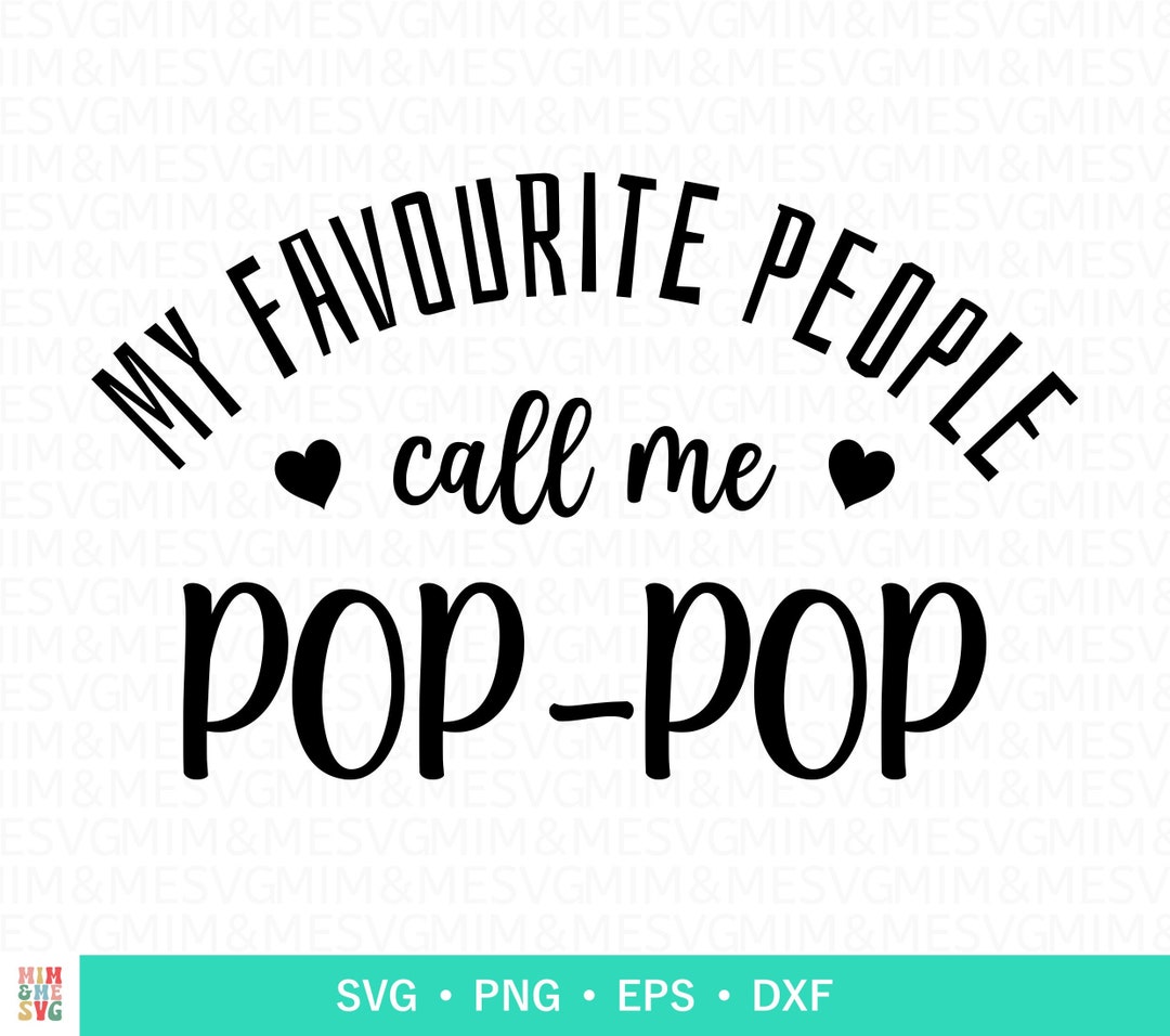 My Favourite People Call Me Pop-pop SVG Pop-pop Svg Family - Etsy