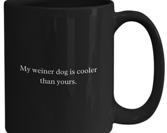 Weiner Dog Gifts, Weiner Dog Coffee Mug, Weiner Dog Cup, Weiner Dog ...