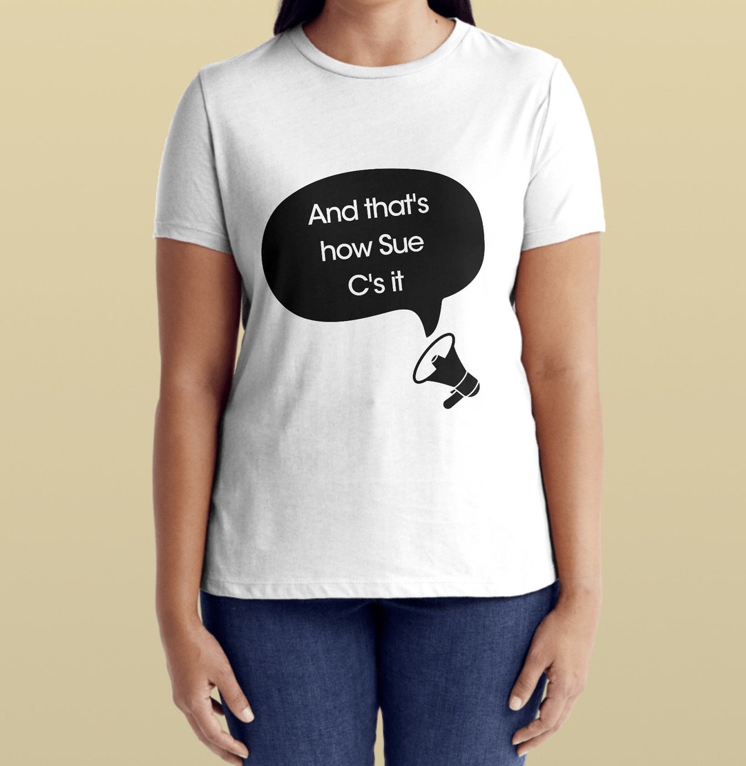 Glee "and That's How Sue C's It" Tee, Inspired by Sue Sylvester From ...
