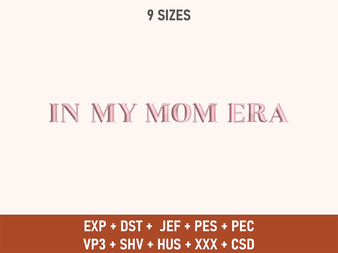 In My Mom Era Embroidery Design, Mom Design, Mom Life, Embroidered in ...
