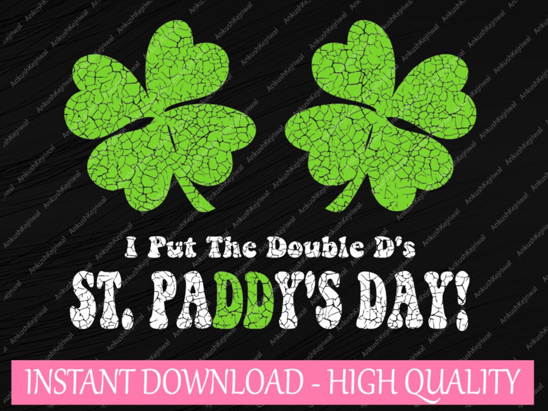 I Put the Double D's in St Paddy's Day Svg, Funny Parade Shamrock Svg, Patrick's Day Png ...
