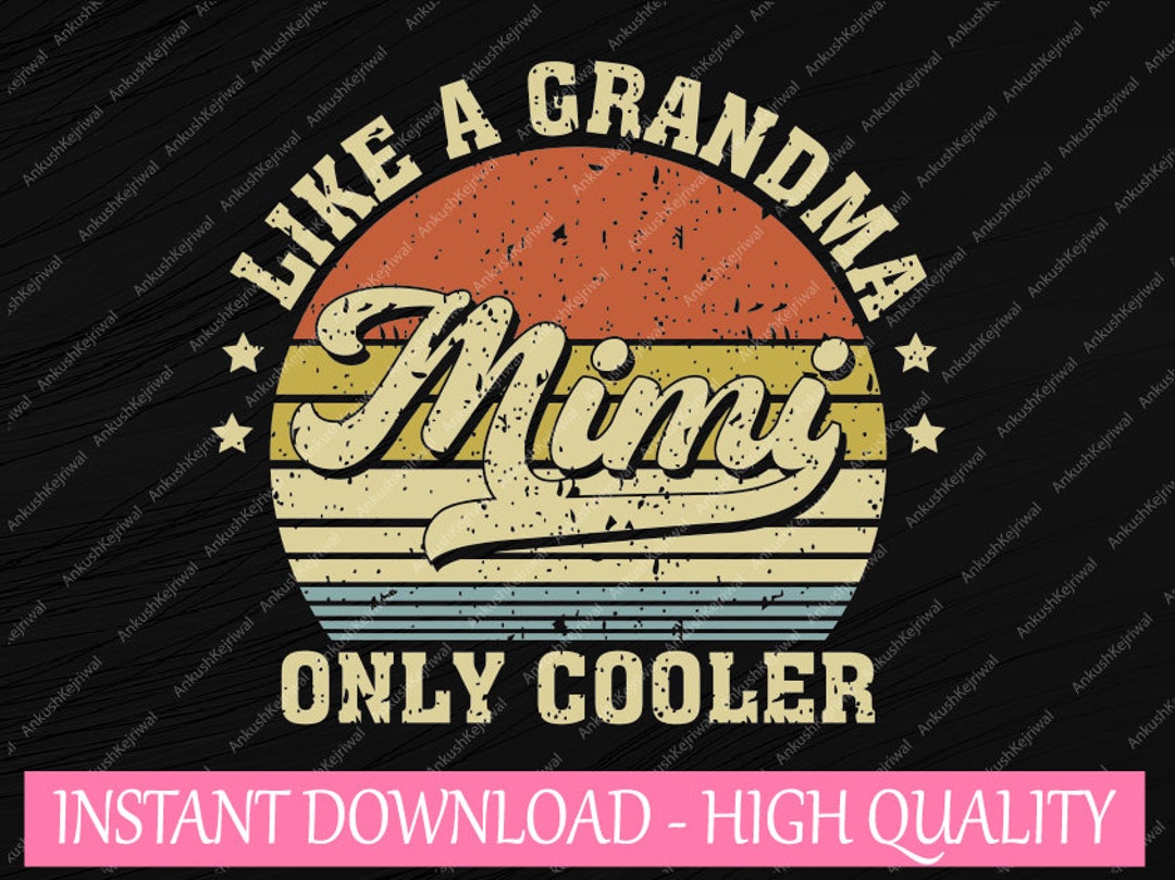 Mimi Like A Grandma Only Cooler Svg, Retro Mimi Cool Svg, Mother's Day ...