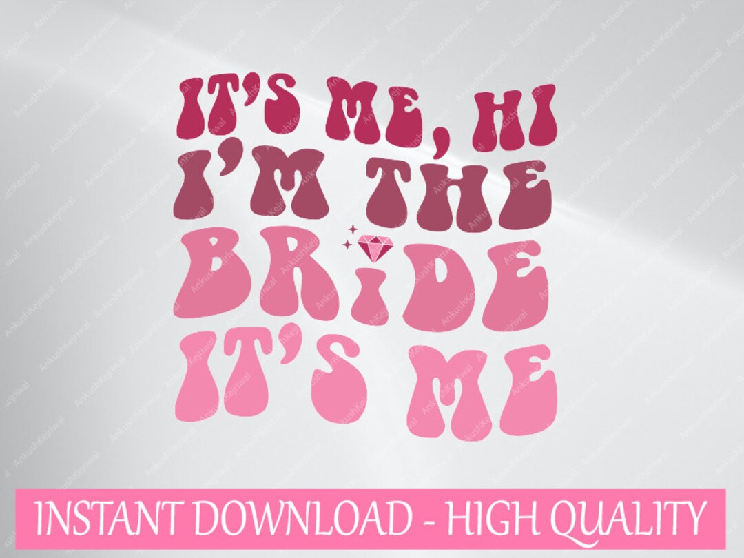 Funny Its Me Hi I'm the Bride Its Me Svg the Bride Retro - Etsy