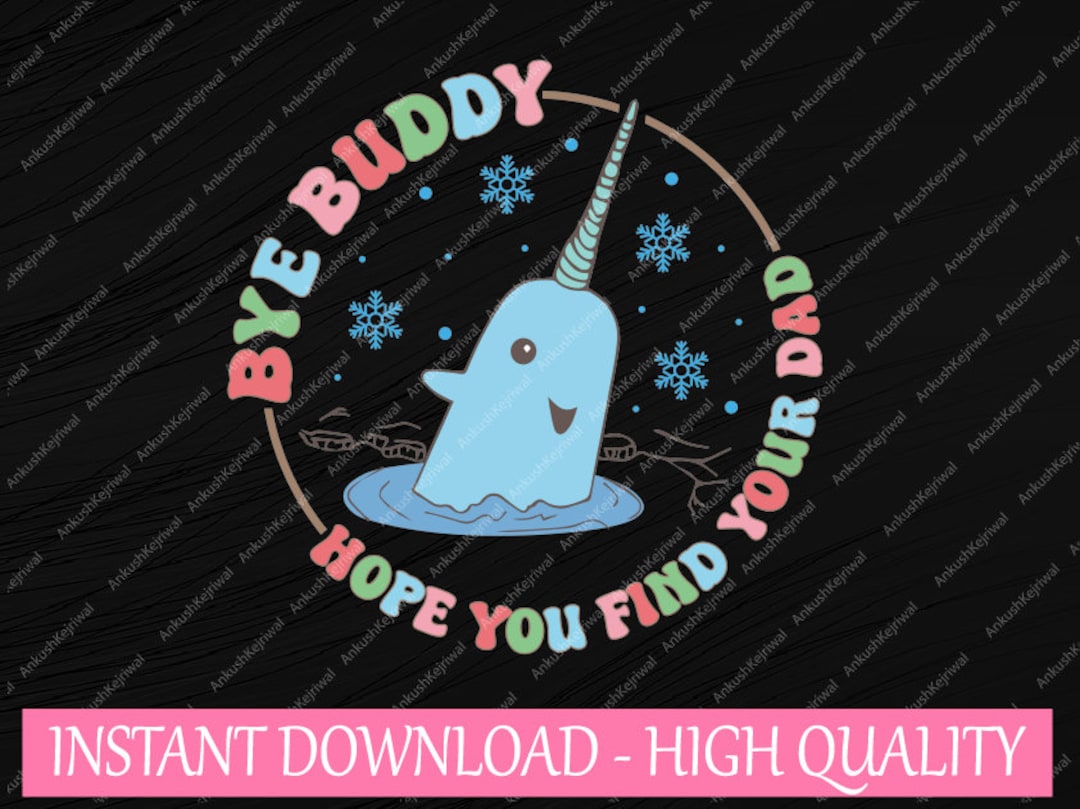 Bye Buddy Hope You Find Your Dad Svg, Funny Christmas Svg, Christmas ...