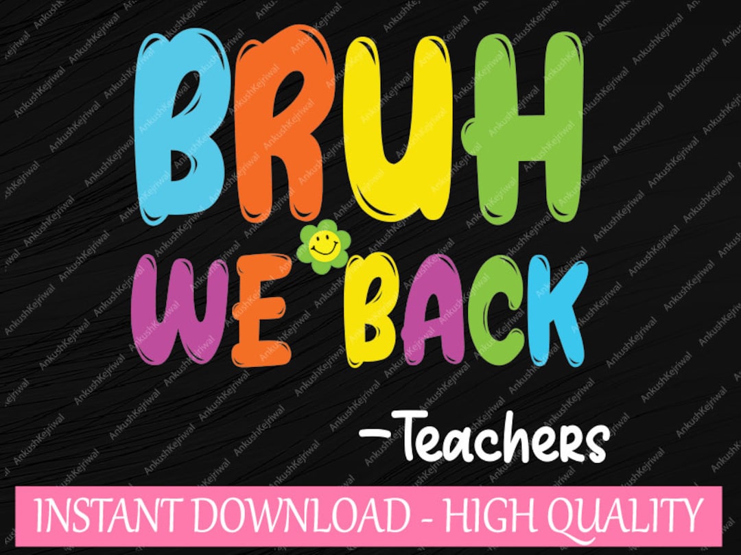 Bruh We Back Teachers Svg, Funny First Day of School Svg, Back to ...