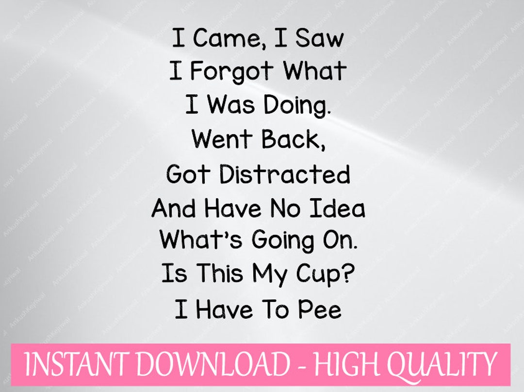 I Came I Saw I Forgot What I Was Doing Svg, Old People Saying Quote Svg ...