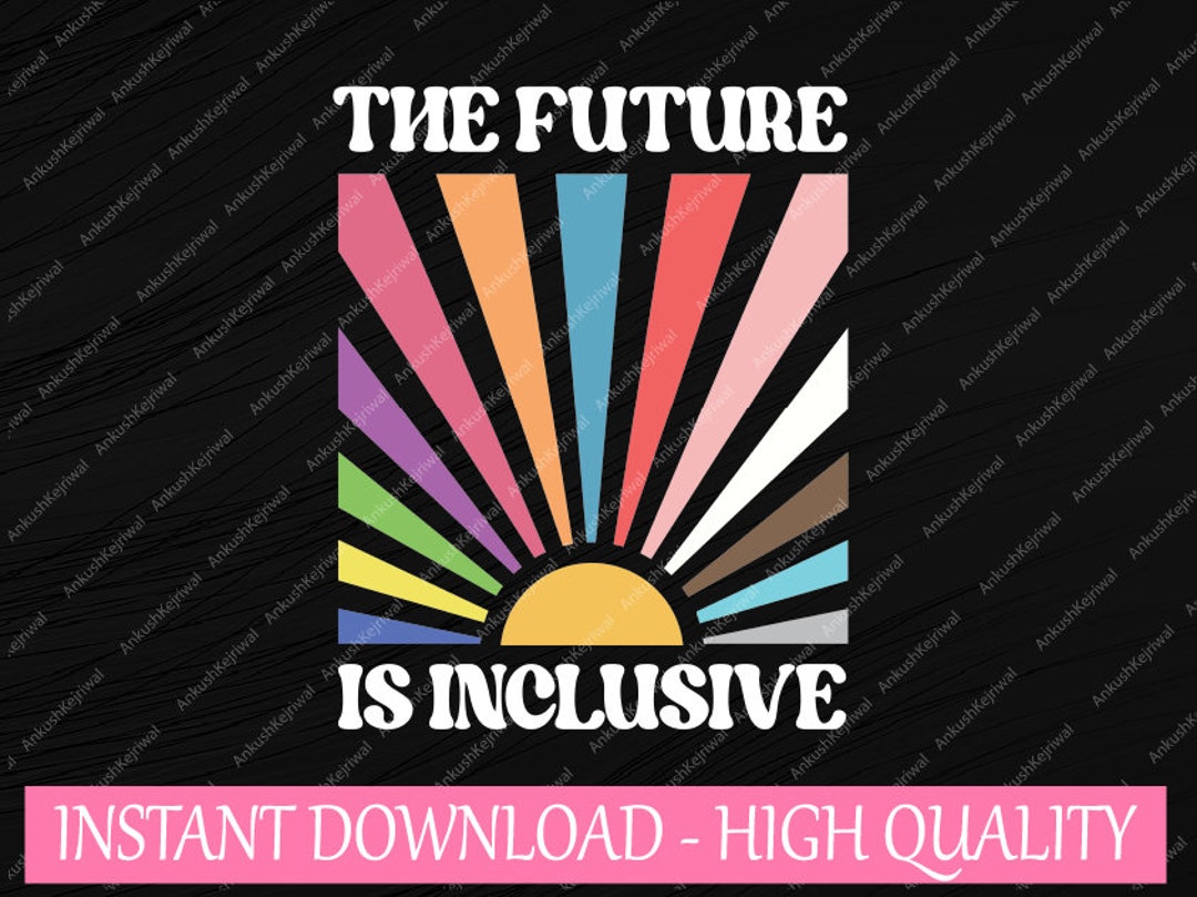 The Future is Inclusive Svg, Rainbow Pride Svg, Trans Rights LGBTQ Svg ...