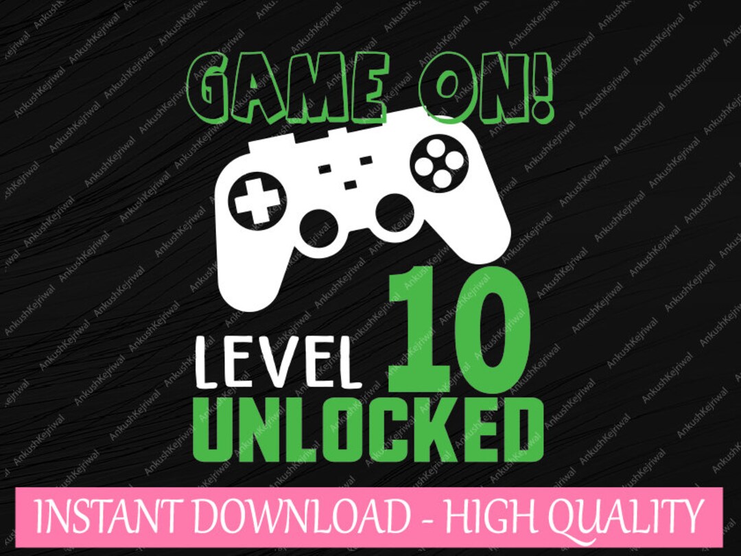 Video Game Birthday Svg, Game On! Level 10 Unlock Svg, Birthday Gamer ...