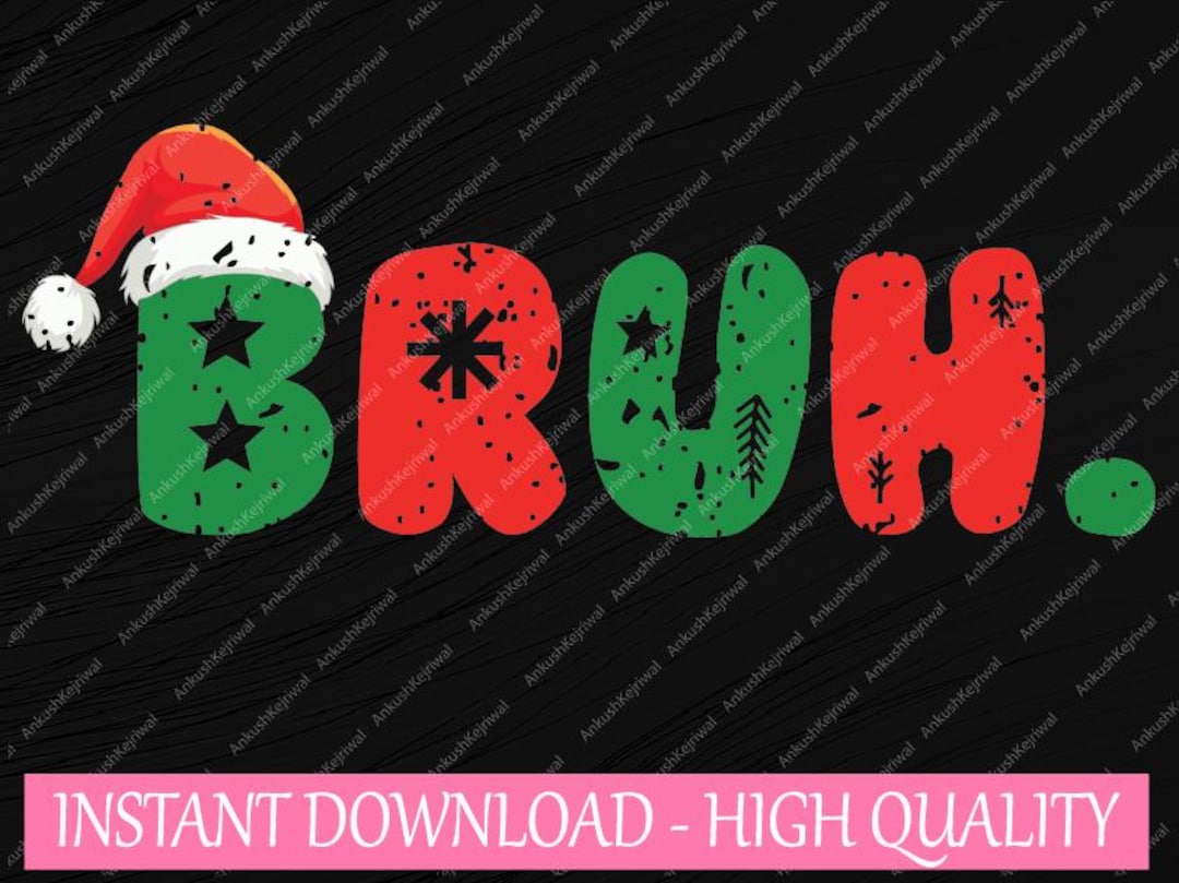 Bruh Christmas Svg, Funny Christmas Svg, Santa Hat Svg, Funny Christmas ...