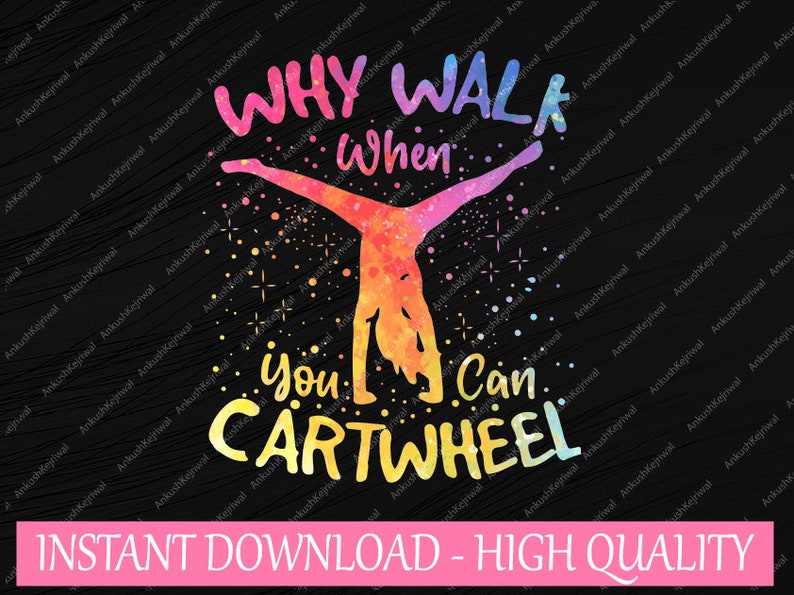 Why Walk When You Can Cartwheel Gymnast Gymnastic Png, Youth Gymnastics ...