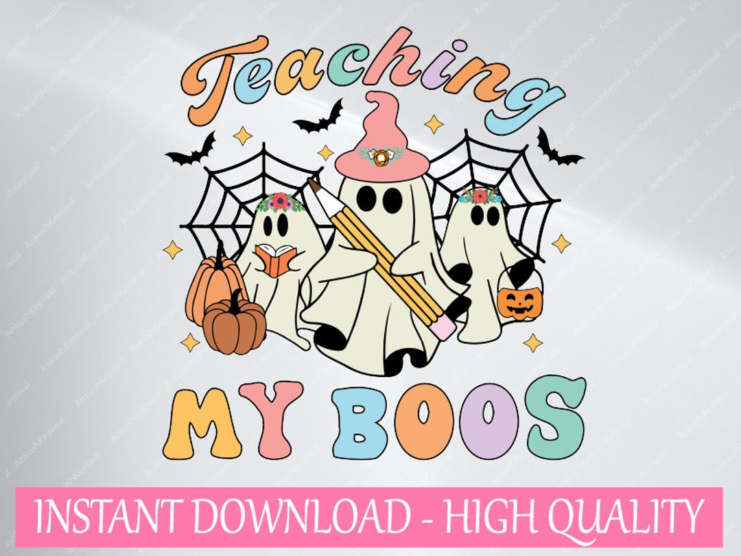 Halloween Teaching My Boos Svg, Cute Spooky Teacher Ghost Svg, Spooky ...