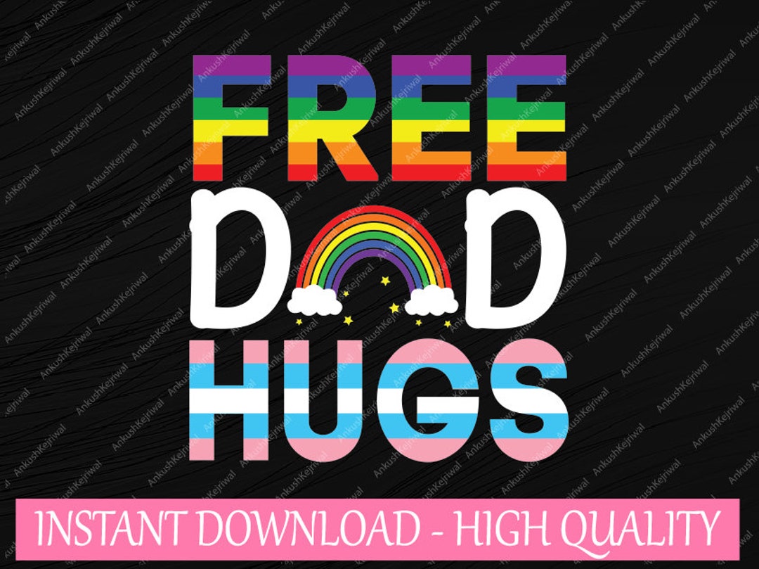 Free Dad Hugs Trans Rainbow Gay Svg, Pride Month LGBTQ Svg, Father's ...