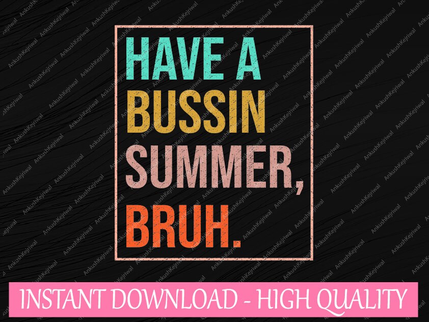 Have A Bussin Summer Bruh Svg, Funny Bye Bruh Teacherlife Svg, Last Day ...