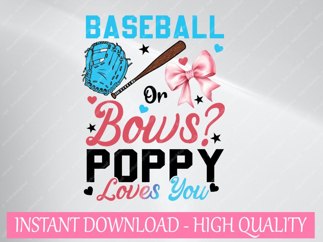 Baseball or Bows Poppy Loves You Png, Gender Reveal Dad Png, Father's ...