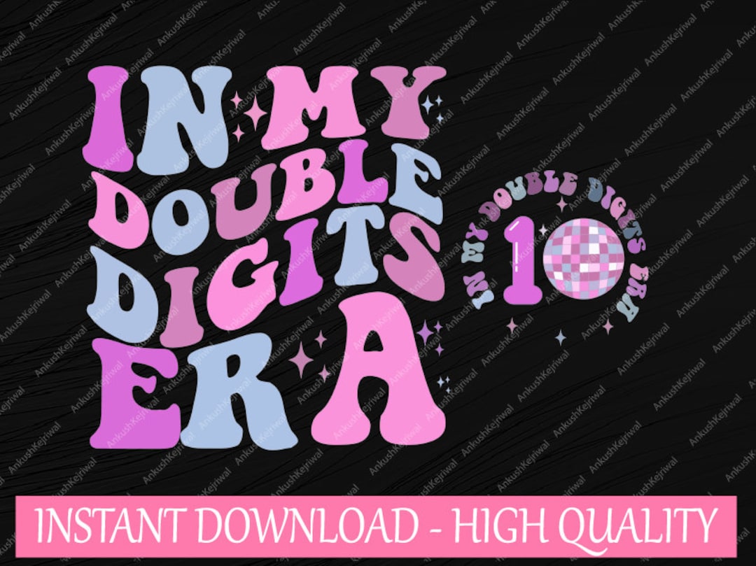 In My Double Digits Era Svg, 10th Birthday Svg, in My Birthday Era Svg ...
