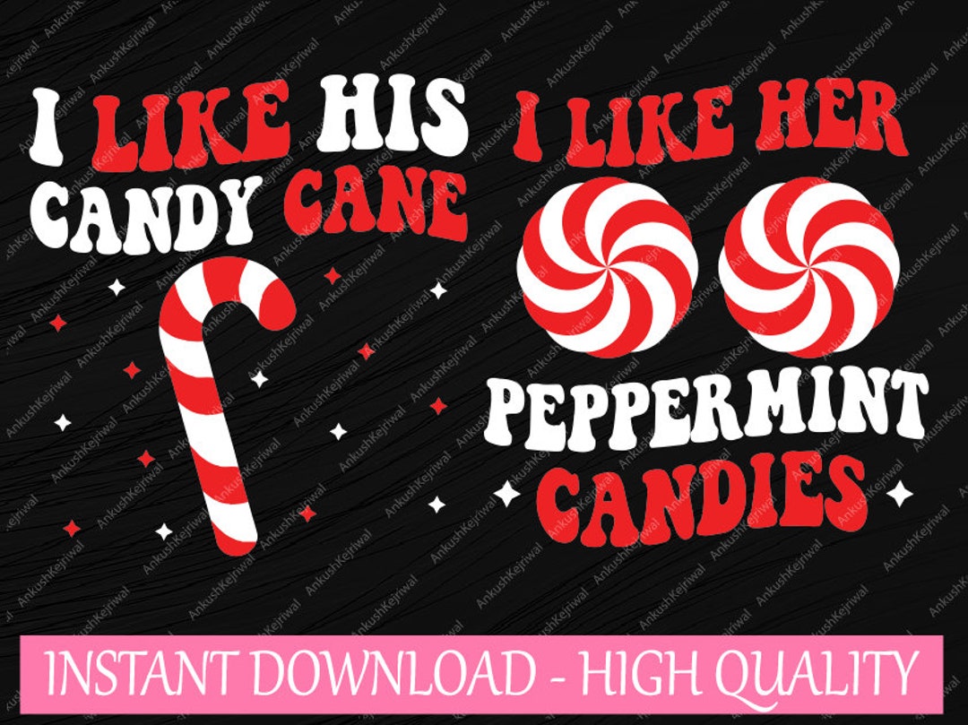 I Like His Candy Cane, I Like Her Peppermint Candies Svg, Couples ...