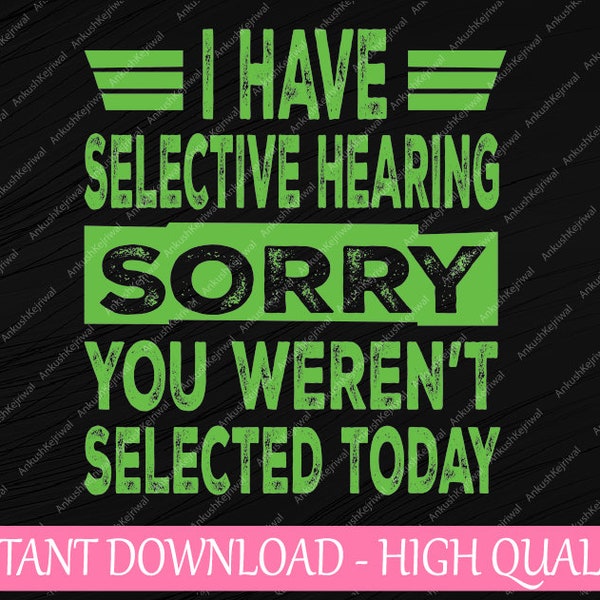 I Have Selective Hearing Svg - Etsy