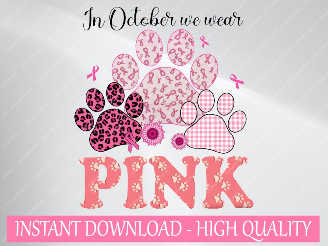In October We Wear Pink Dog Cat Paw Awareness Png Breast - Etsy