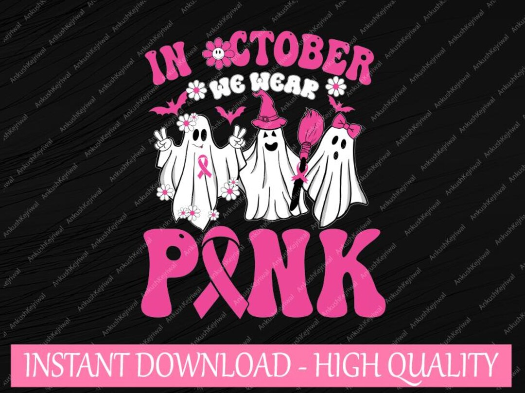 In October We Wear Pink Svg, Halloween Pink Ghost Svg, Breast Cancer ...