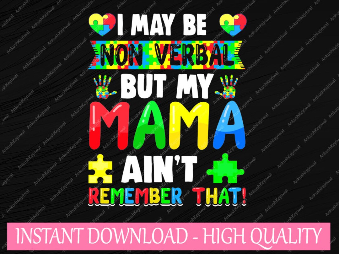 I May Be Non Verbal but My Mama Ain't Remember That Autism Svg, Autism ...