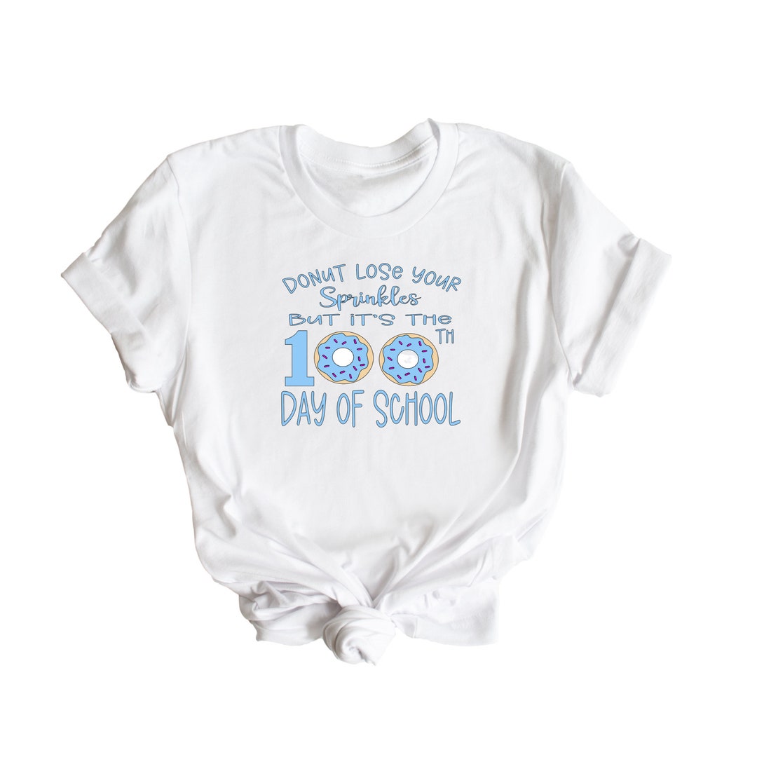 Donut Lose Your Sprinkles but It's the 100th Day of School Shirt, 100 ...