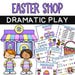 Easter Shop Dramatic Play Center / Pretend Play / Elementary School ...