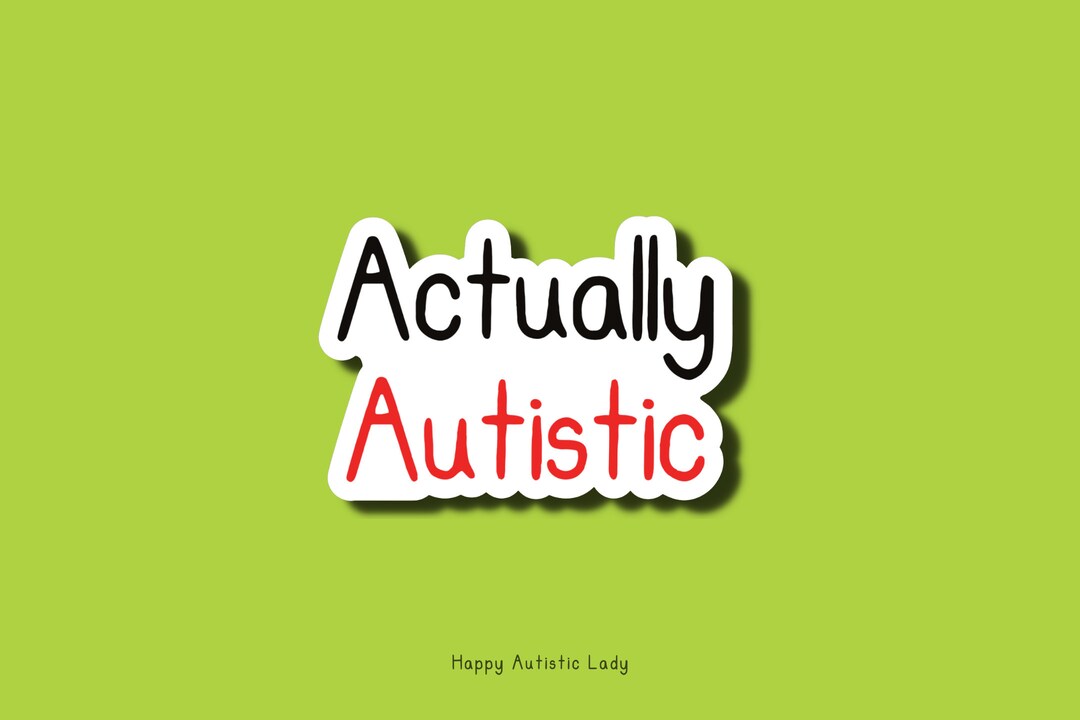 Actually Autistic Sticker | Neurodiversity Stickers | Neurodivergent ...