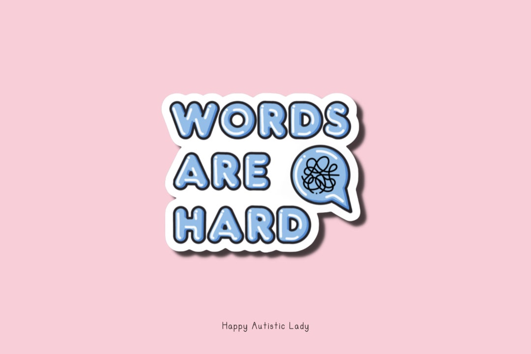Dyslexia Words Are Hard Sticker Neurodiversity Stickers Neurodivergent ...