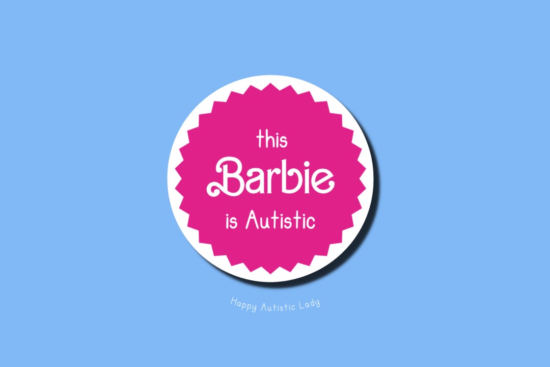 This Barbie is Autistic Sticker Barbie Movie Sticker - Etsy