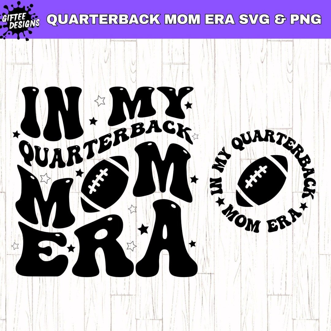 Football Mom Era SVG PNG, Quarterback Mom, Football Mom Svg, Football ...