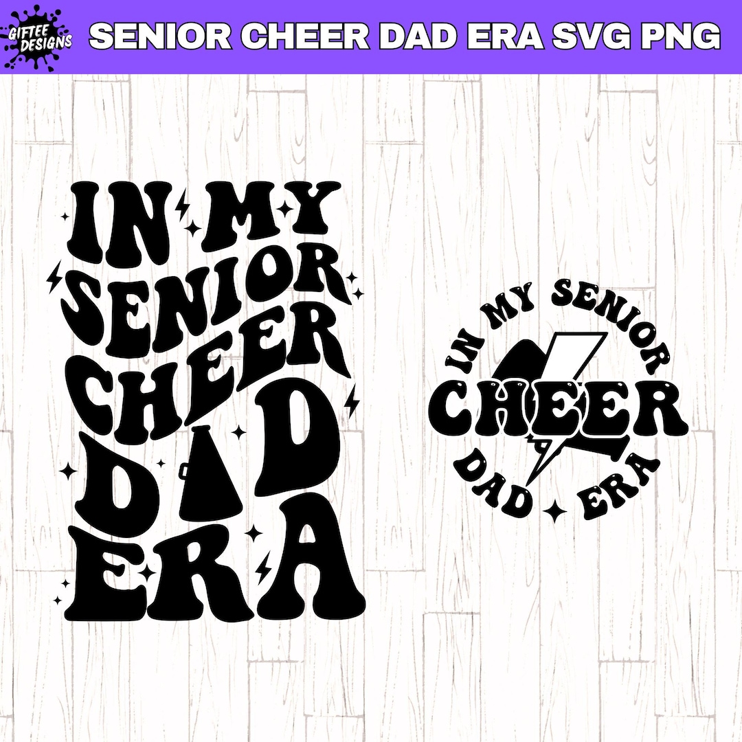 In My Senior Cheer Dad Era SVG PNG, Cheer Dad SVG, Cheer Dad Shirt Svg ...