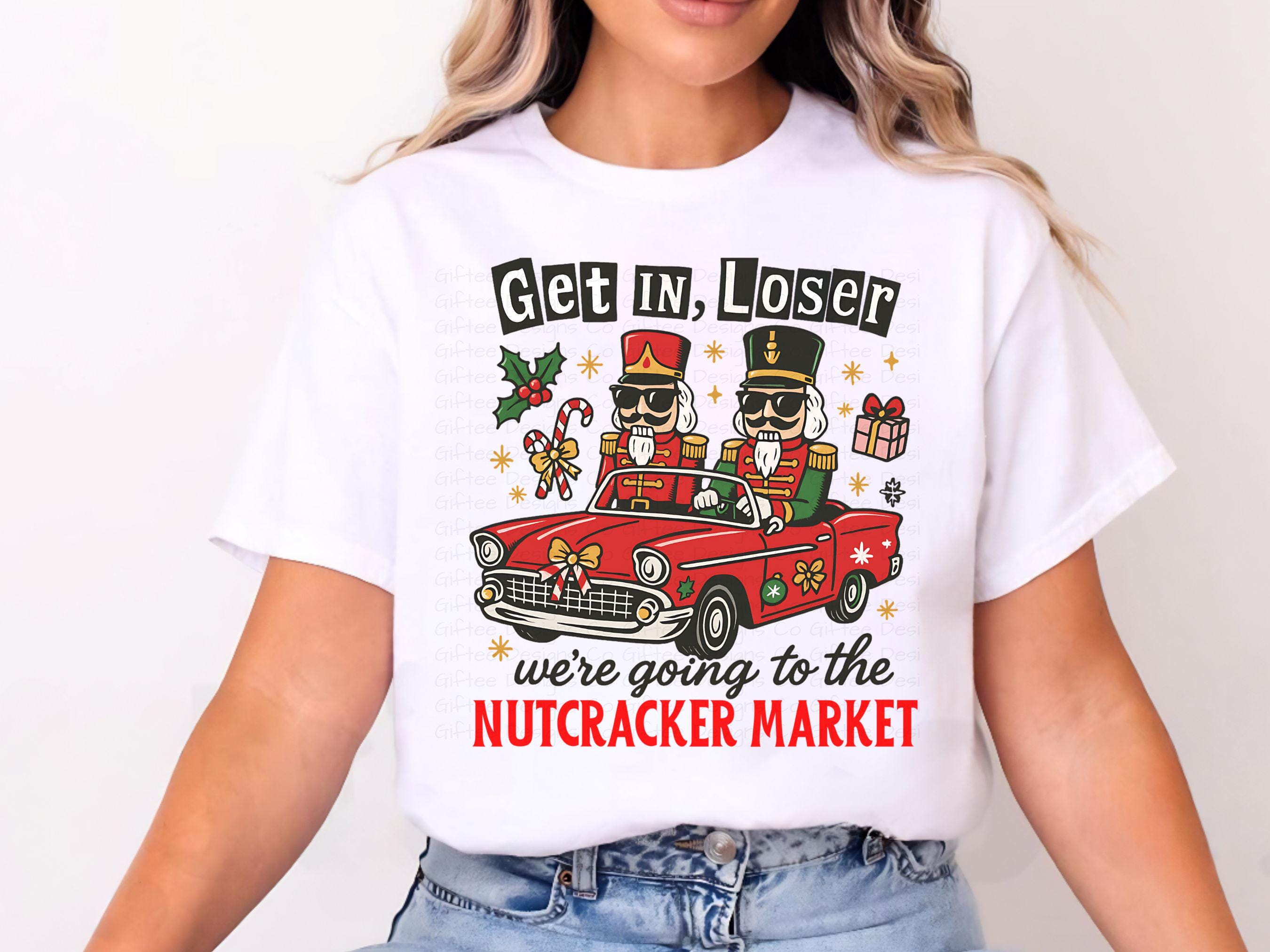 Nutcracker Christmas Png, Get in Loser Png, Nutcracker Market Png ...
