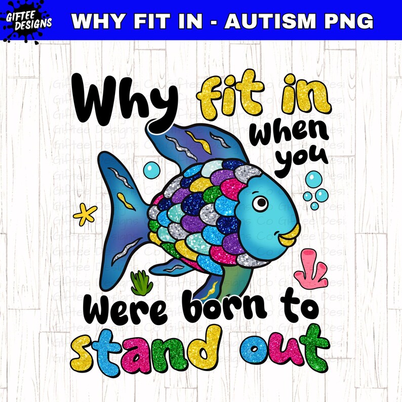 Rainbow Fish Autism Awareness PNG, Why Fit in Stand Out Design ...