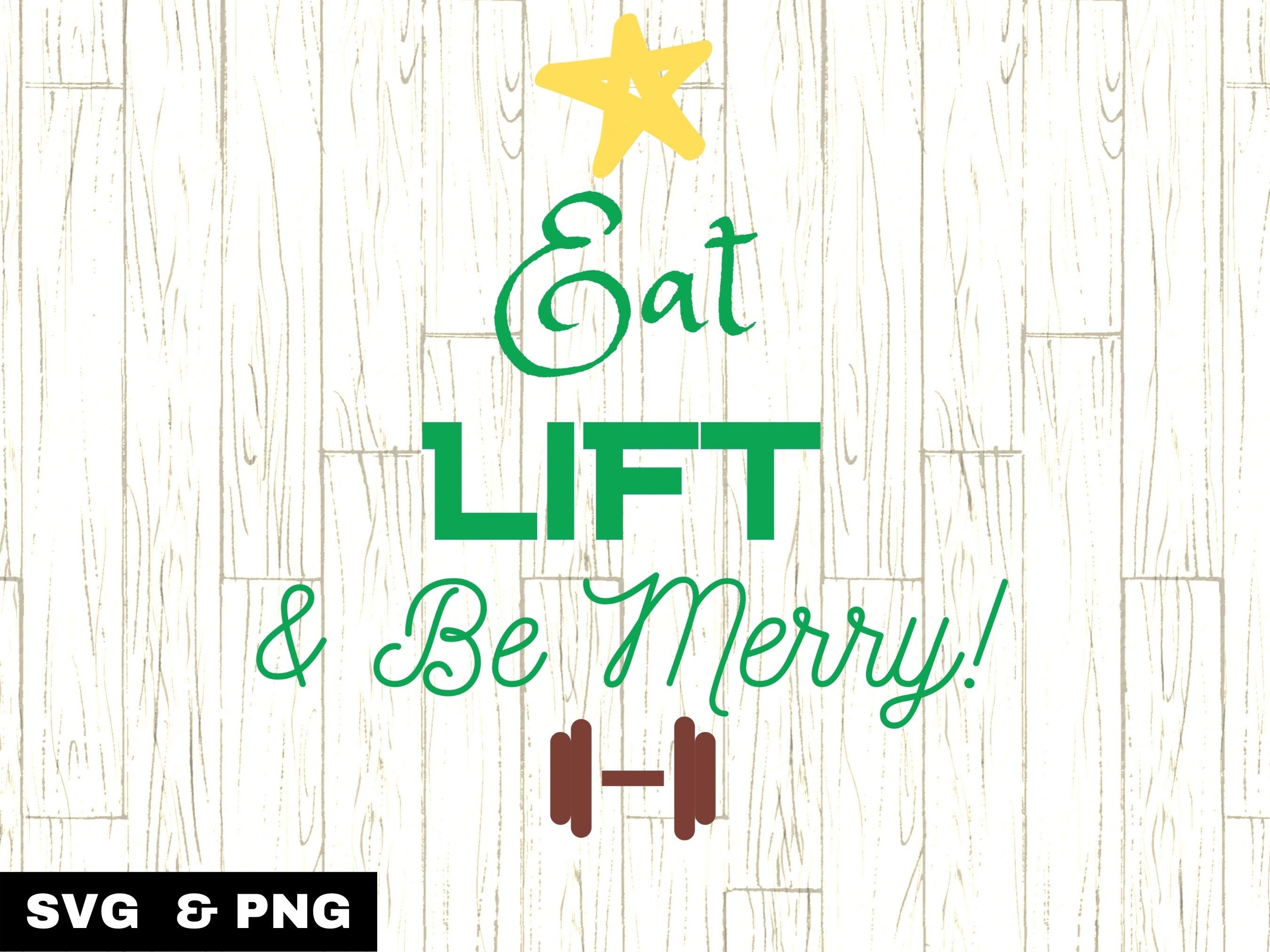 Eat Lift and Be Merry SVG and PNG, Christmas Fitness Svg, Christmas ...