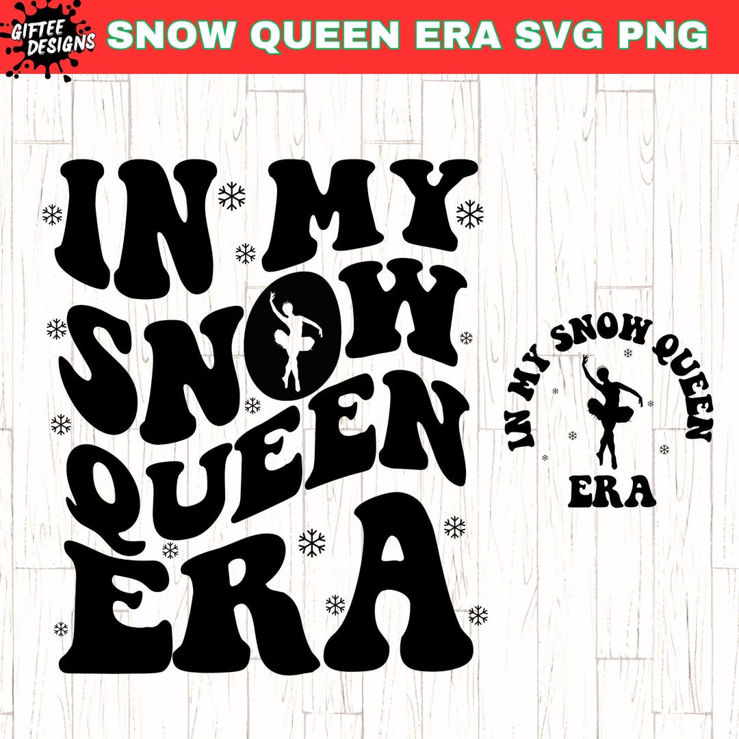 In My Snow Queen Era SVG PNG, Nutcracker Snow Queen, Nutcracker Svg for ...