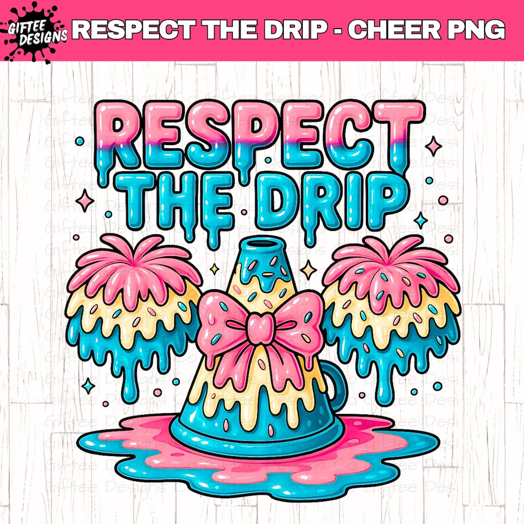 Cheer Drip PNG, Cheer Coquette Png, Ice Cream Drip, Respect the Drip ...