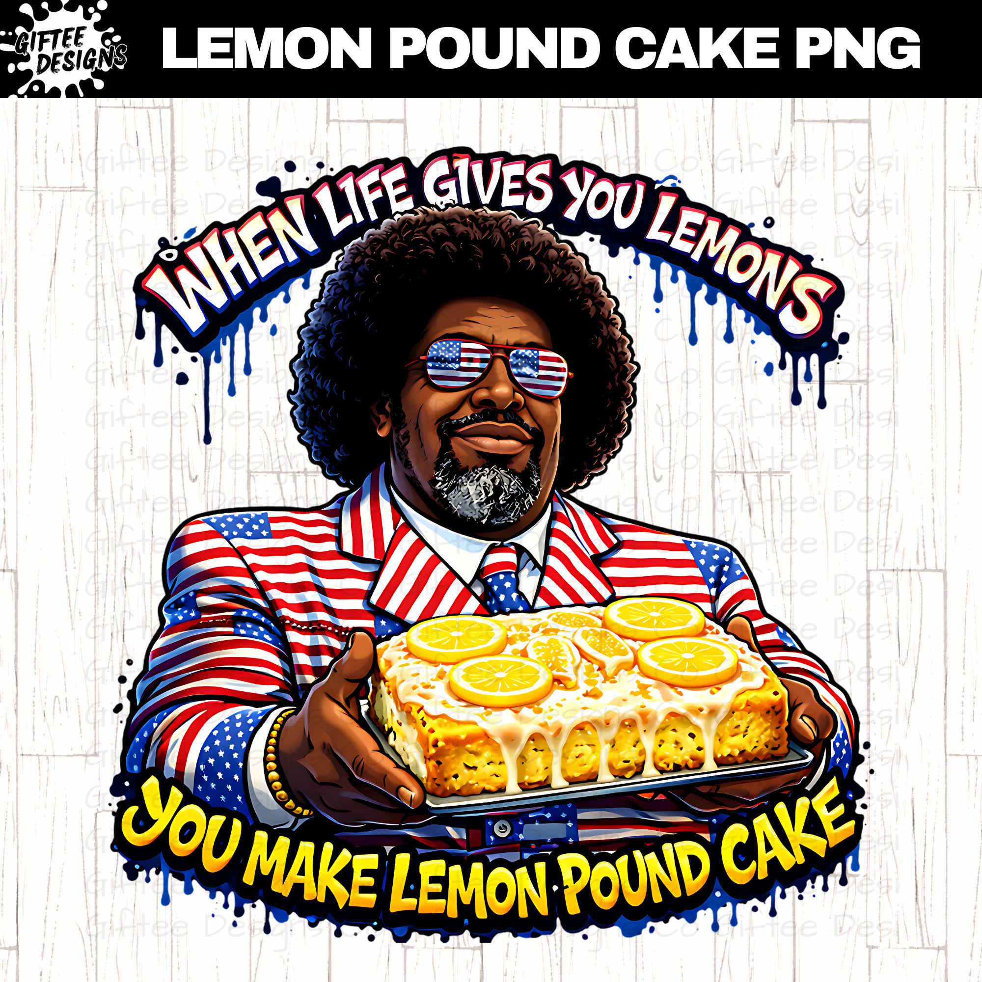Lemon Pound Cake Afroman PNG, Hip Hop Shirt Design, When Life Gives You ...