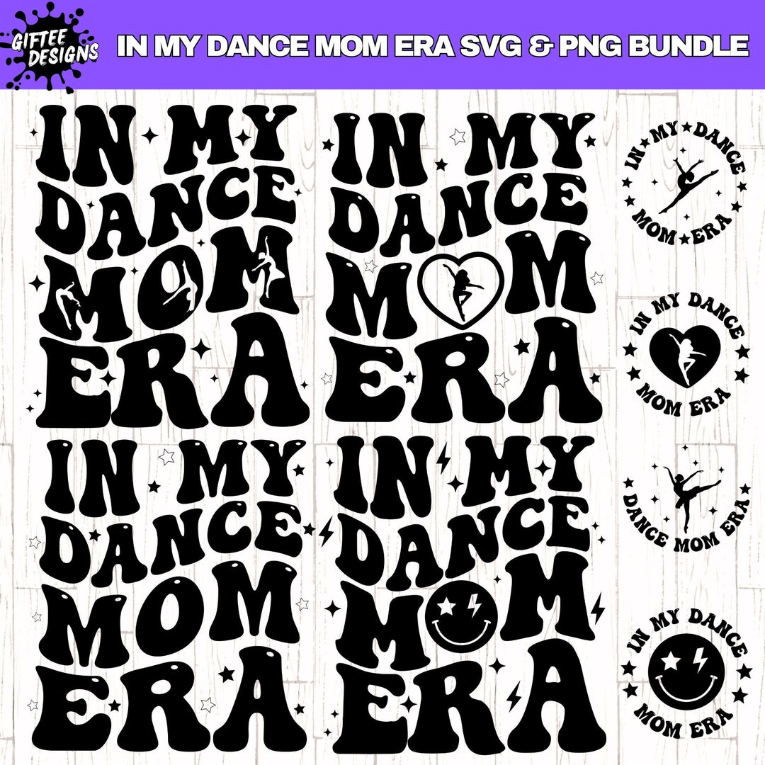 In My Dance Mom Era SVG PNG Bundle, Dance Mom SVG, Dance Mom Shirt Svg ...