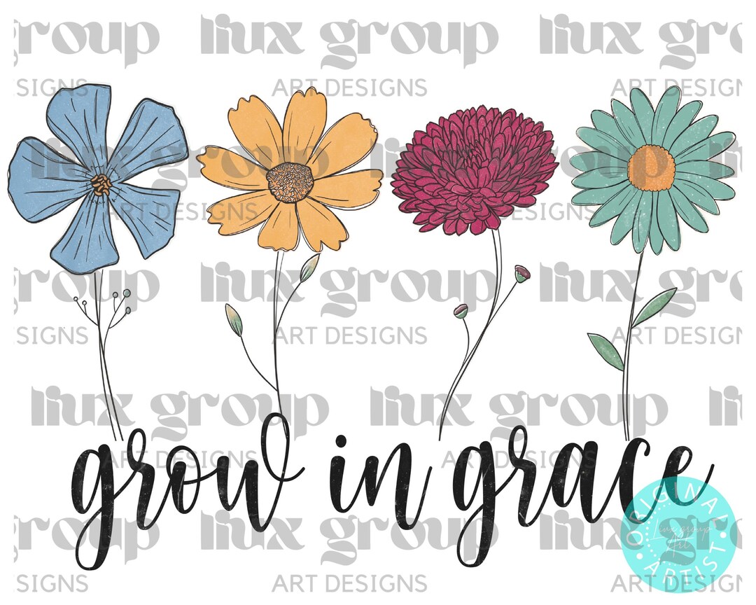 Grow in Grace Flowers Sublimation PNG, Christian Png, Faith Png ...