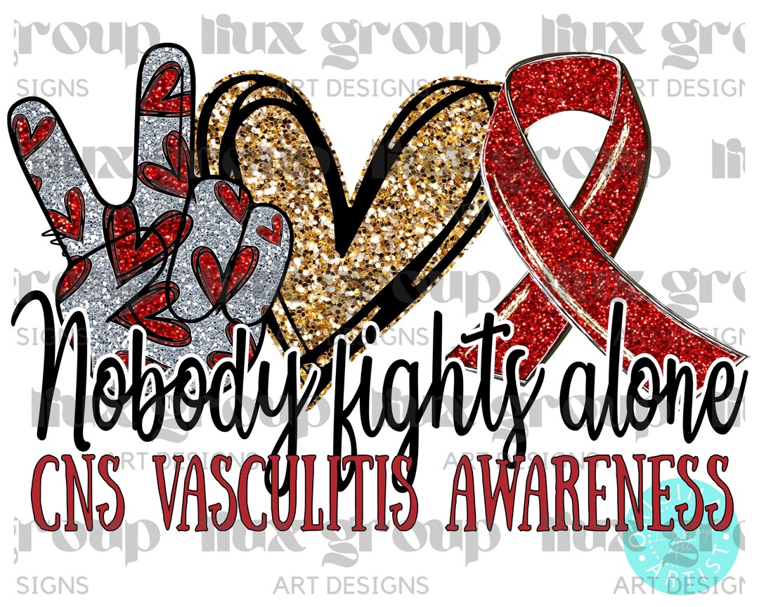 Nobody Fights Alone PNG, Vasculitis PNG Awareness PNG, Cns Vasculitis ...