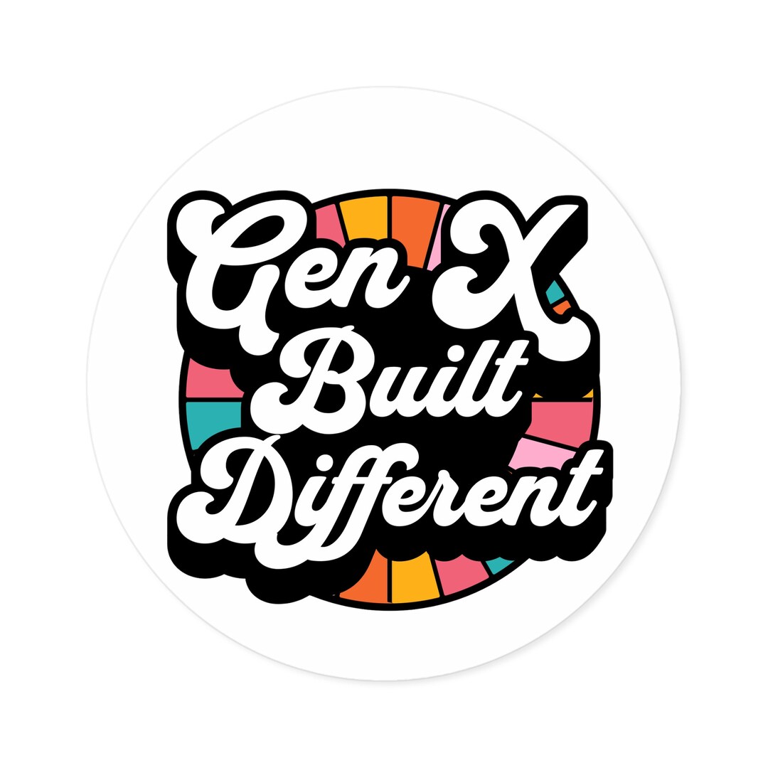 Gen X Built Different Sticker, Generation X Tee, Cool Gift Sticker ...