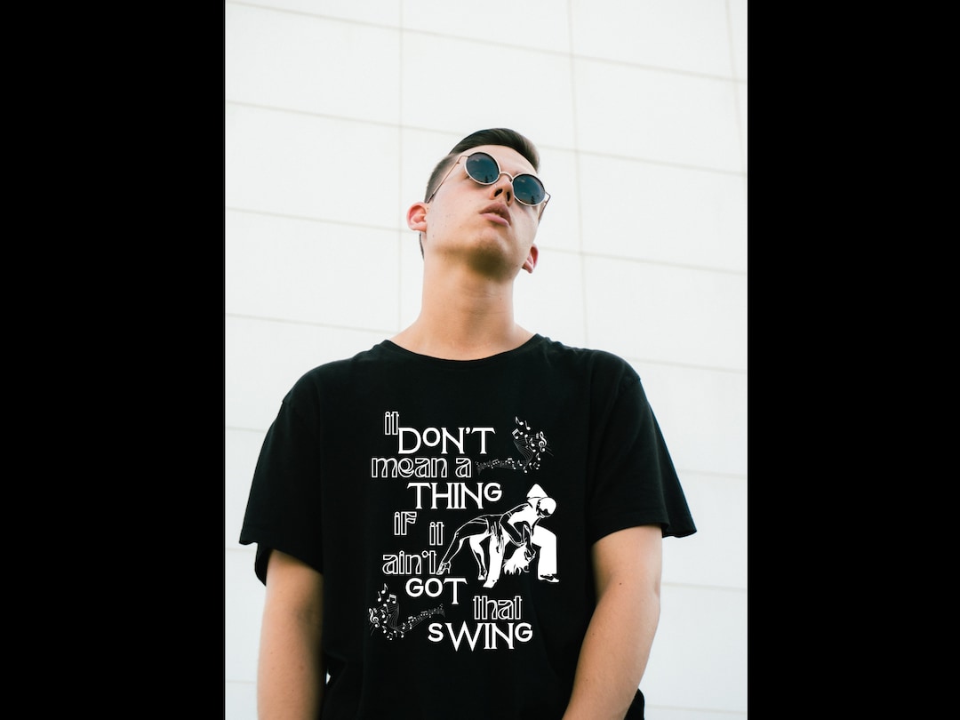 It Dont Mean A Thing If It Aint Got That Swing Lyric Tshirt Ella