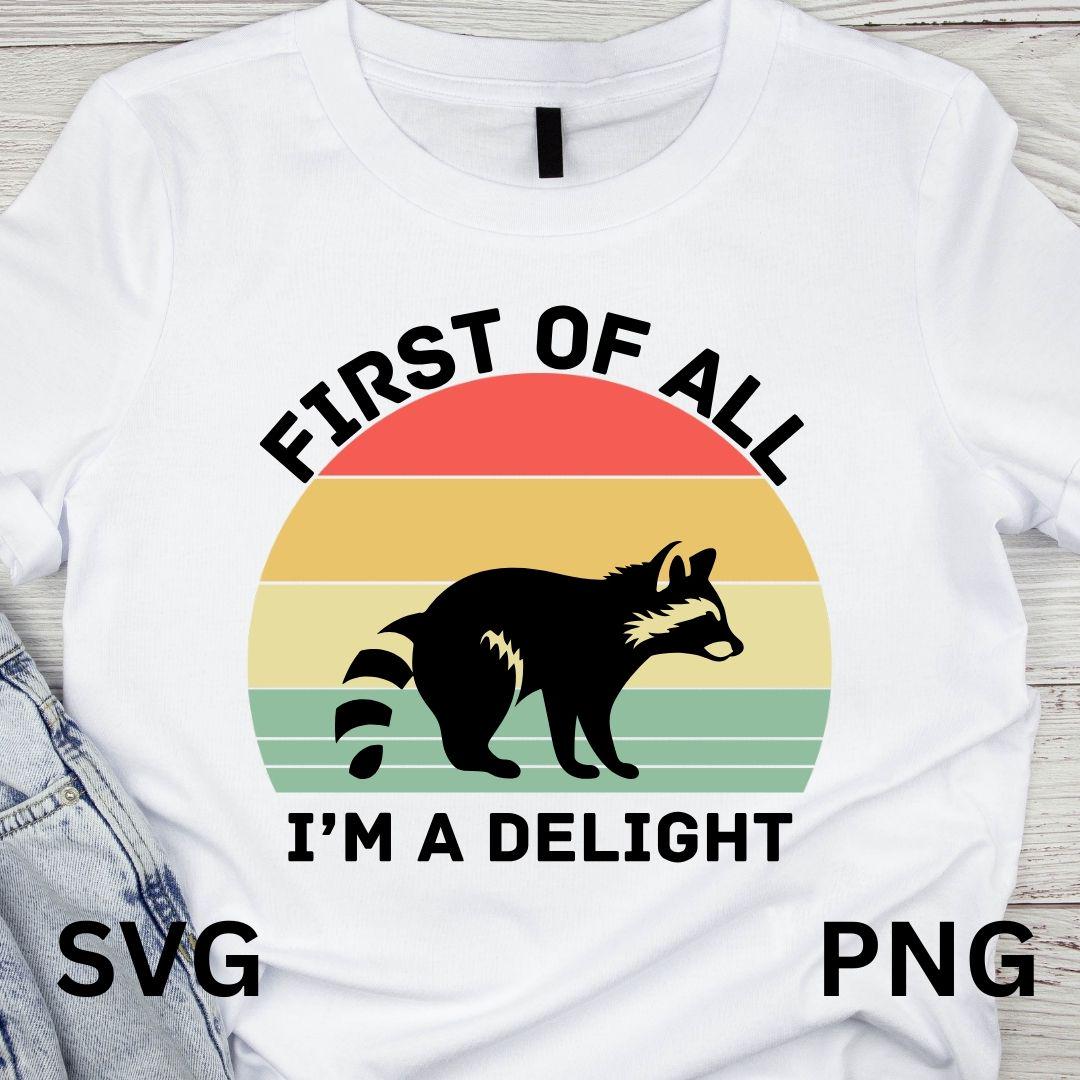 First of All I'm a Delight Svg, First of All I'm a Delight Png, DTL ...