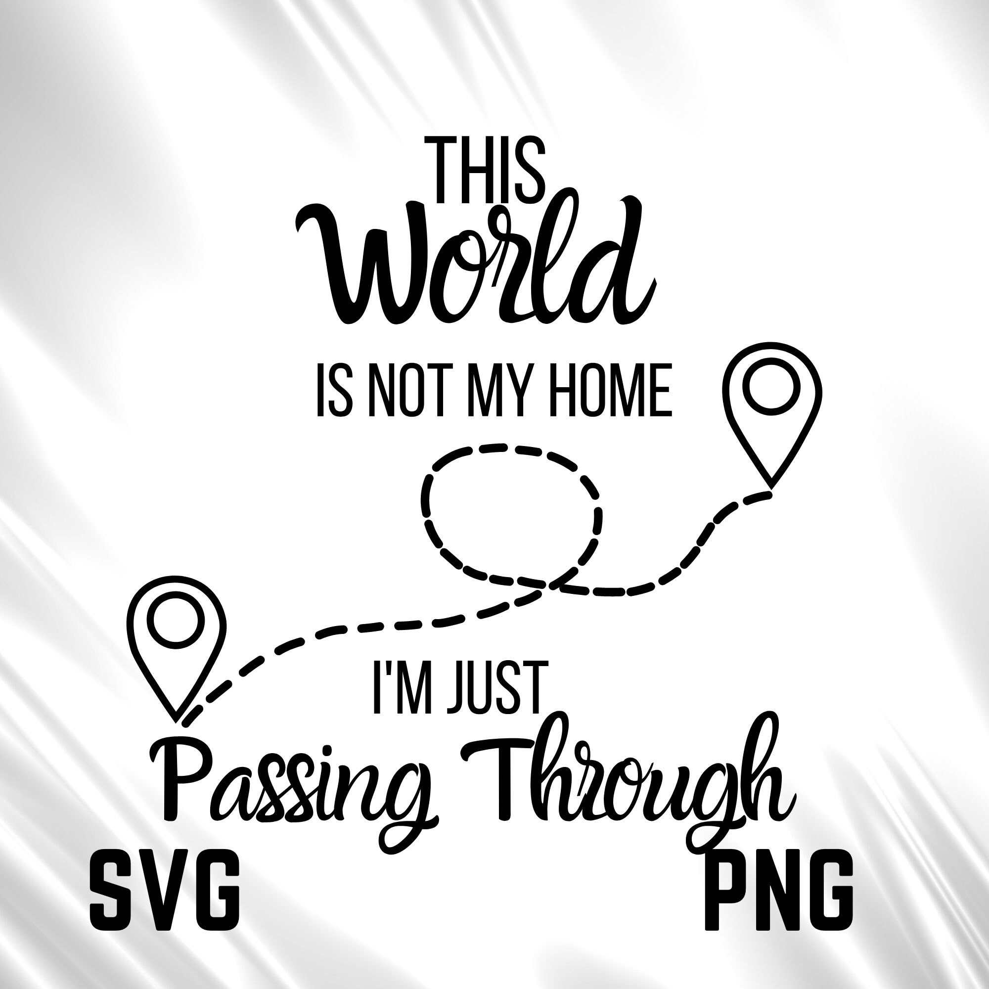 This World is Not My Home Svg, This World is Not My Home Png, Hymn Svg ...