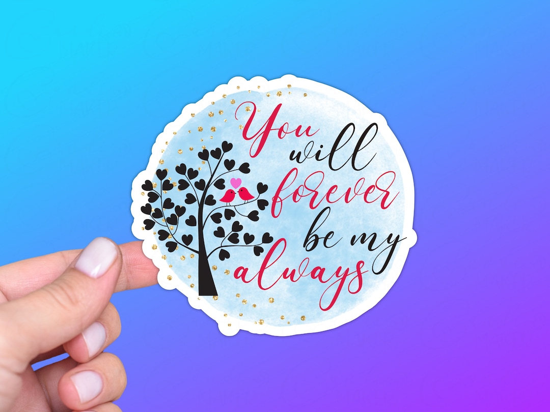 Forever My Always, Romantic Sticker Decal Die-cut Water-resistant Vinyl ...