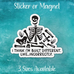 I'm Built Different, Incorrectly, Funny Chronic Illness Skeleton ...