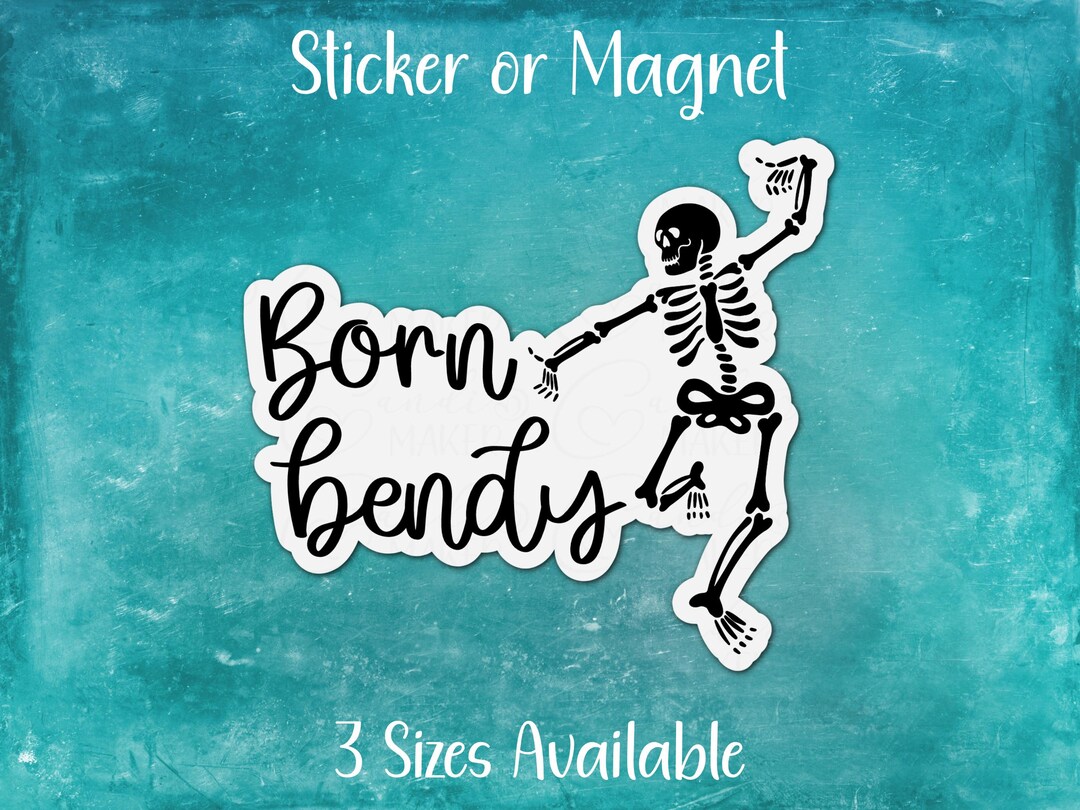 Born Bendy, Ehlers Danlos Syndrome Sticker or Magnet | EDS, Invisible ...