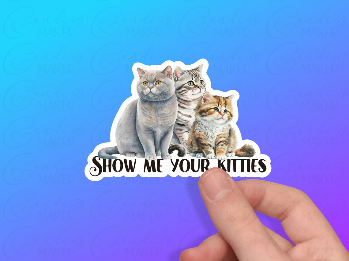 Show Me Your Kitties Kitten Vinyl Sticker Decal Die-cut - Etsy